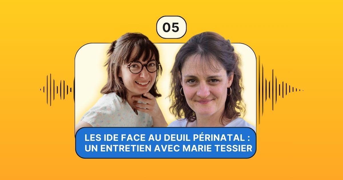 Ep5. Les IDE face au deuil périnatal : un entretien avec Marie Tessier ...