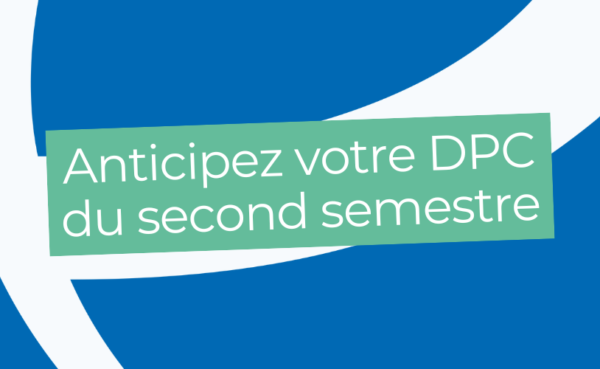 Anticipez votre DPC du second semestre et sécurisez votre place dès ...